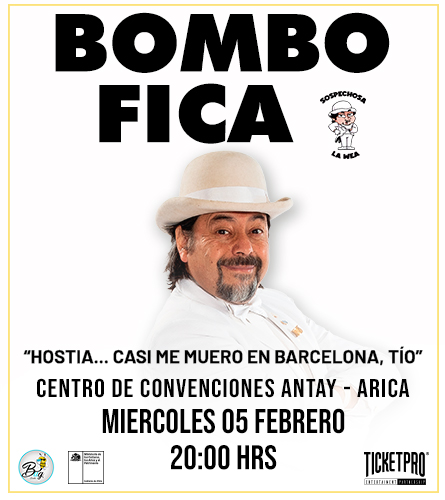 Ticketpro - BOMBO FICA - HOSTIA, CASI ME MUERO EN BARCELONA TIO - ARICA